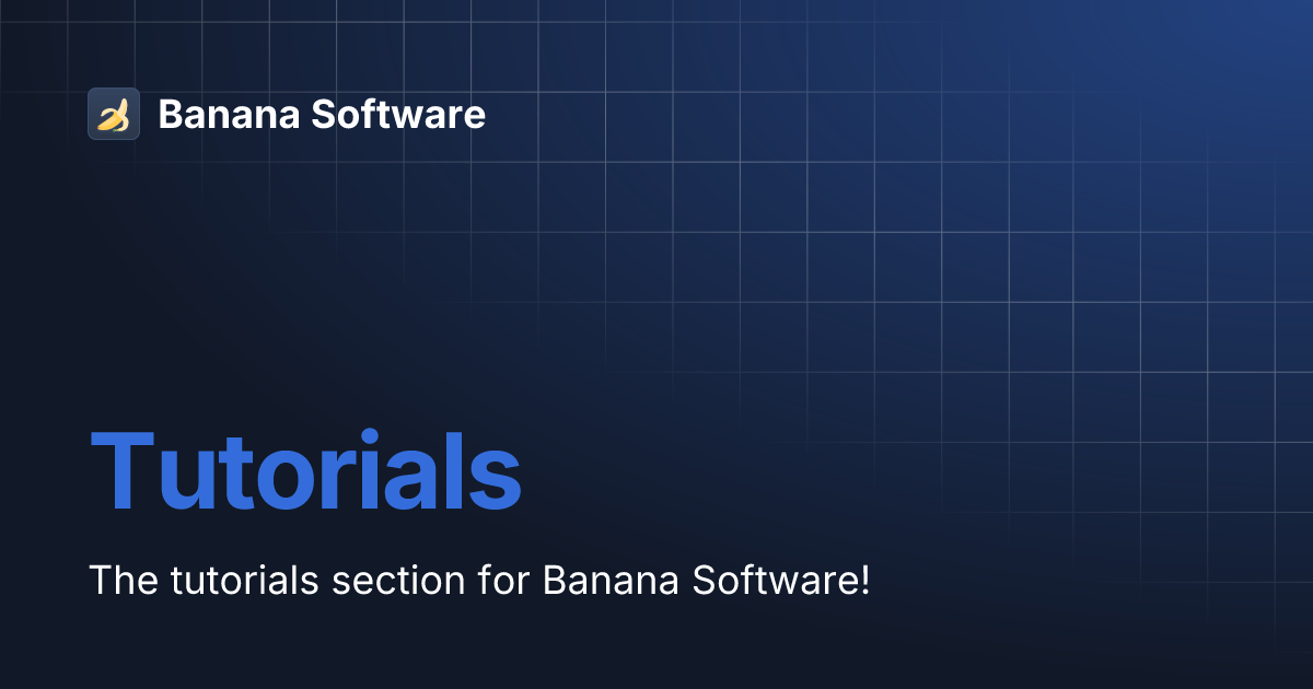 Tutorials | Banana Software